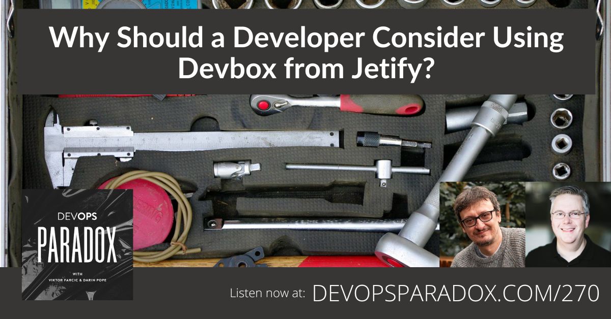 Dop 270 Why Should A Developer Consider Using Devbox From Jetify Devops Paradox